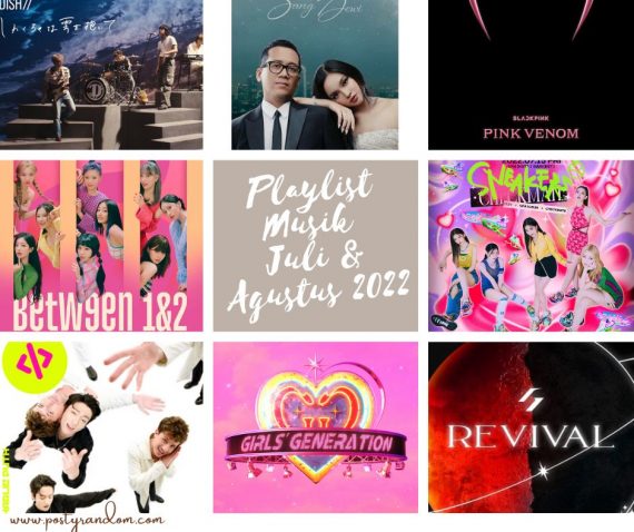 [Playlist] Rekomendasi Musik - Juli dan Agustus 2022 – postyrandom